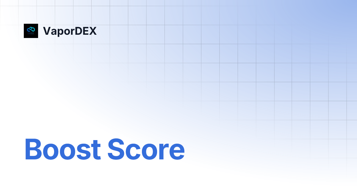 Boost Score | VaporDEX
