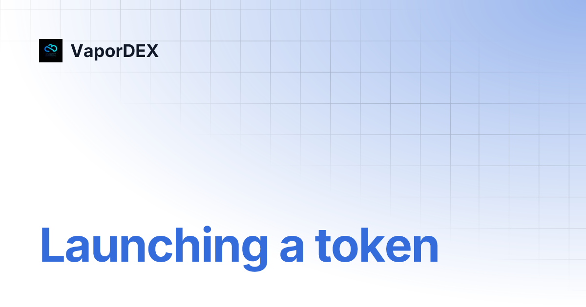 Launching a token | VaporDEX